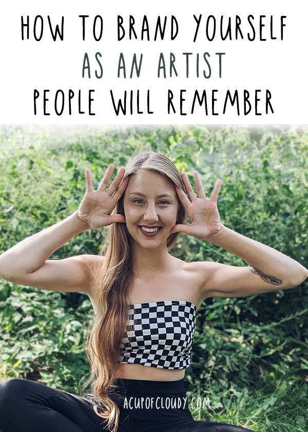 How to brand yourself as an artist people will remember - A Cup of Cloudy