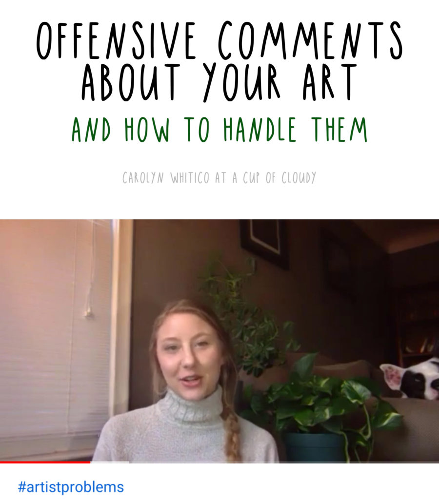 Offensive comments about your art + how to handle them - A Cup of Cloudy